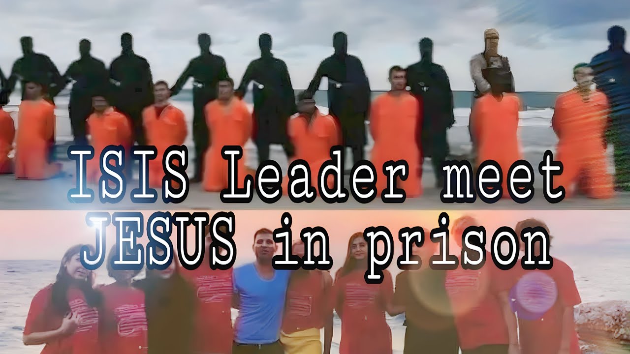 Isis Leader meet JESUS at prison. #God #Jesus #Holyspirit - YouTube