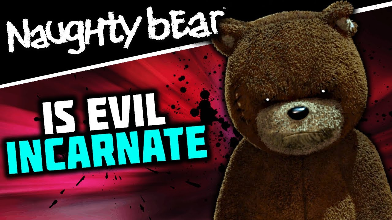 Naughty Bear Is Evil Incarnate - YouTube