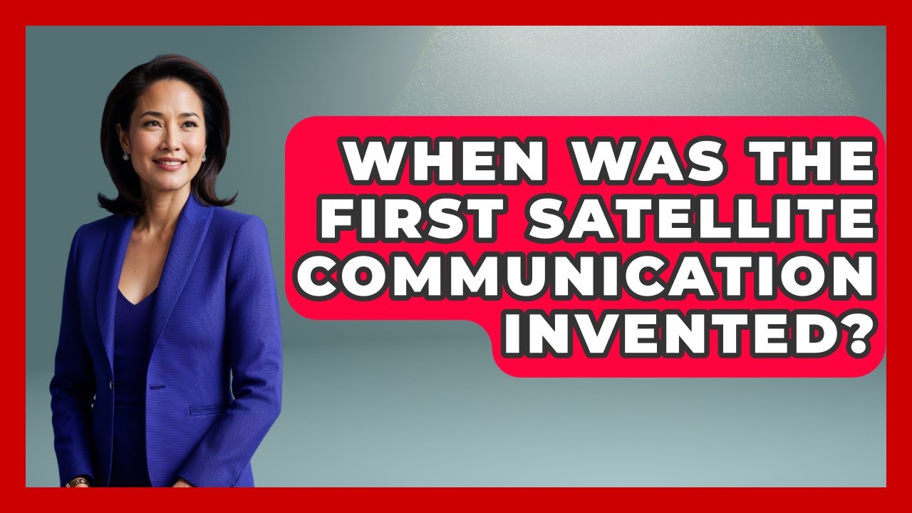 When Was The First Satellite Communication Invented? - Firsts of the ...