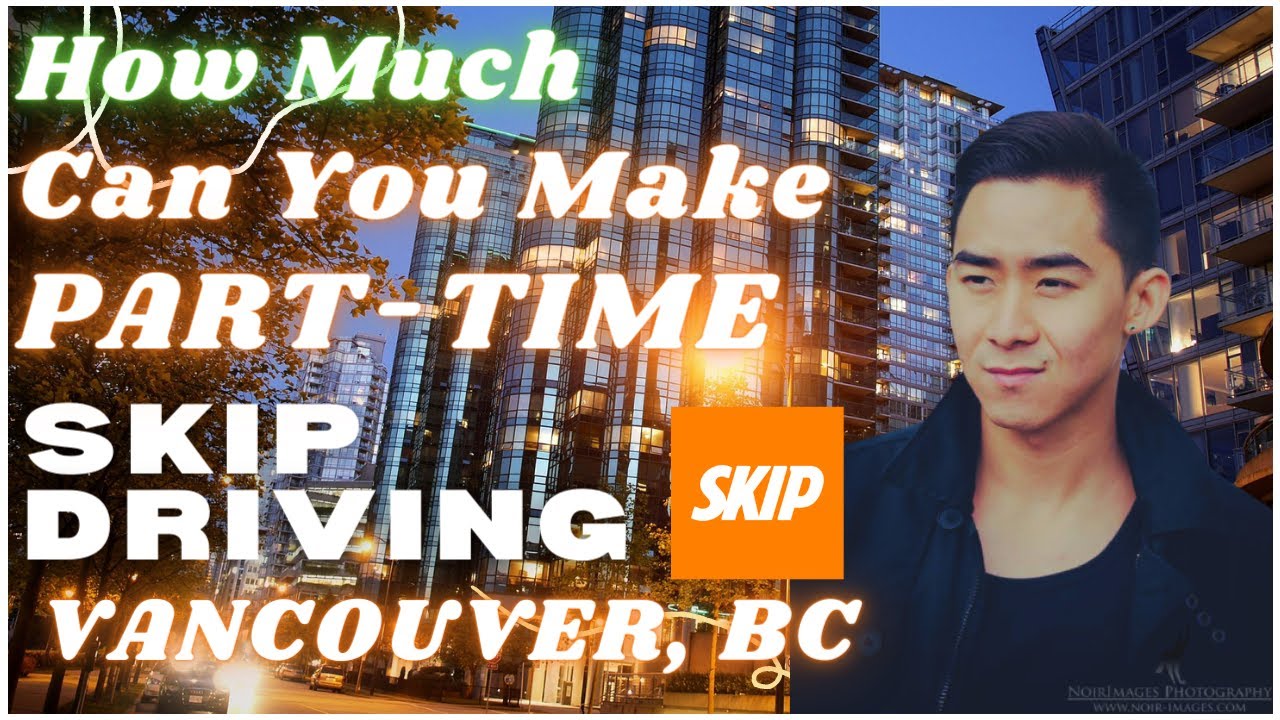 How Much Skip Drivers Can Make Part-time in Vancouver, British Columbua ...