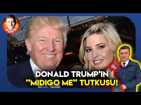 Trump'ın Mıdıgo Me Tutkusu! | İbrahim Konar & Maral