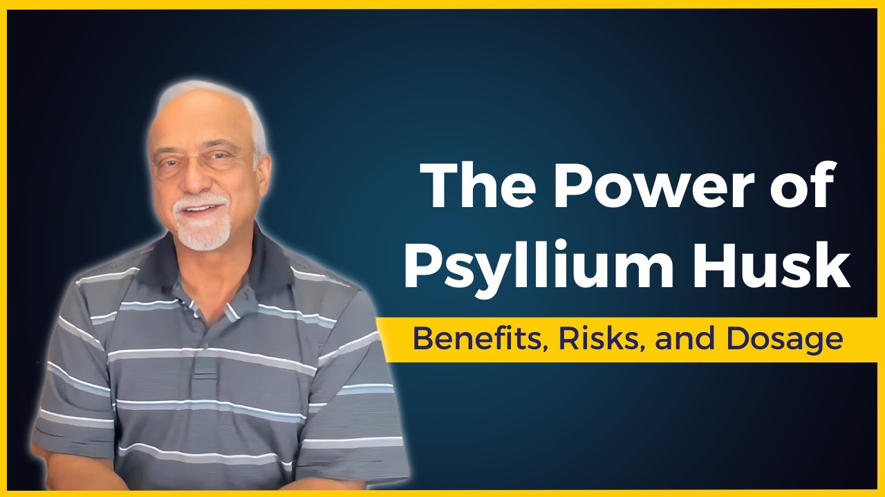 The Power of Psyllium Husk: Benefits, Risks, and Dosage | Dr. Virender ...
