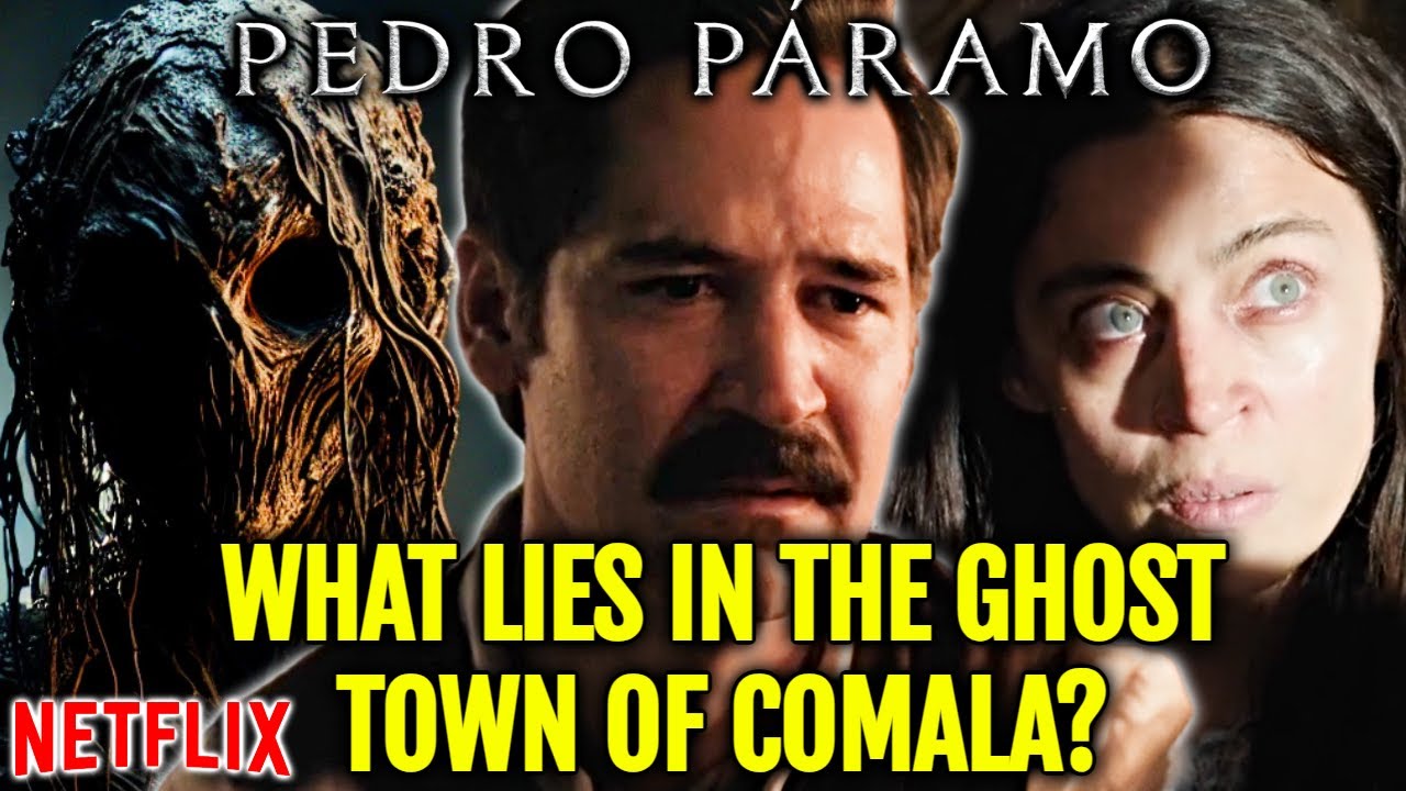 Pedro Parámo Movie Explained - What Lies In The Ghost Town Of Comala ...
