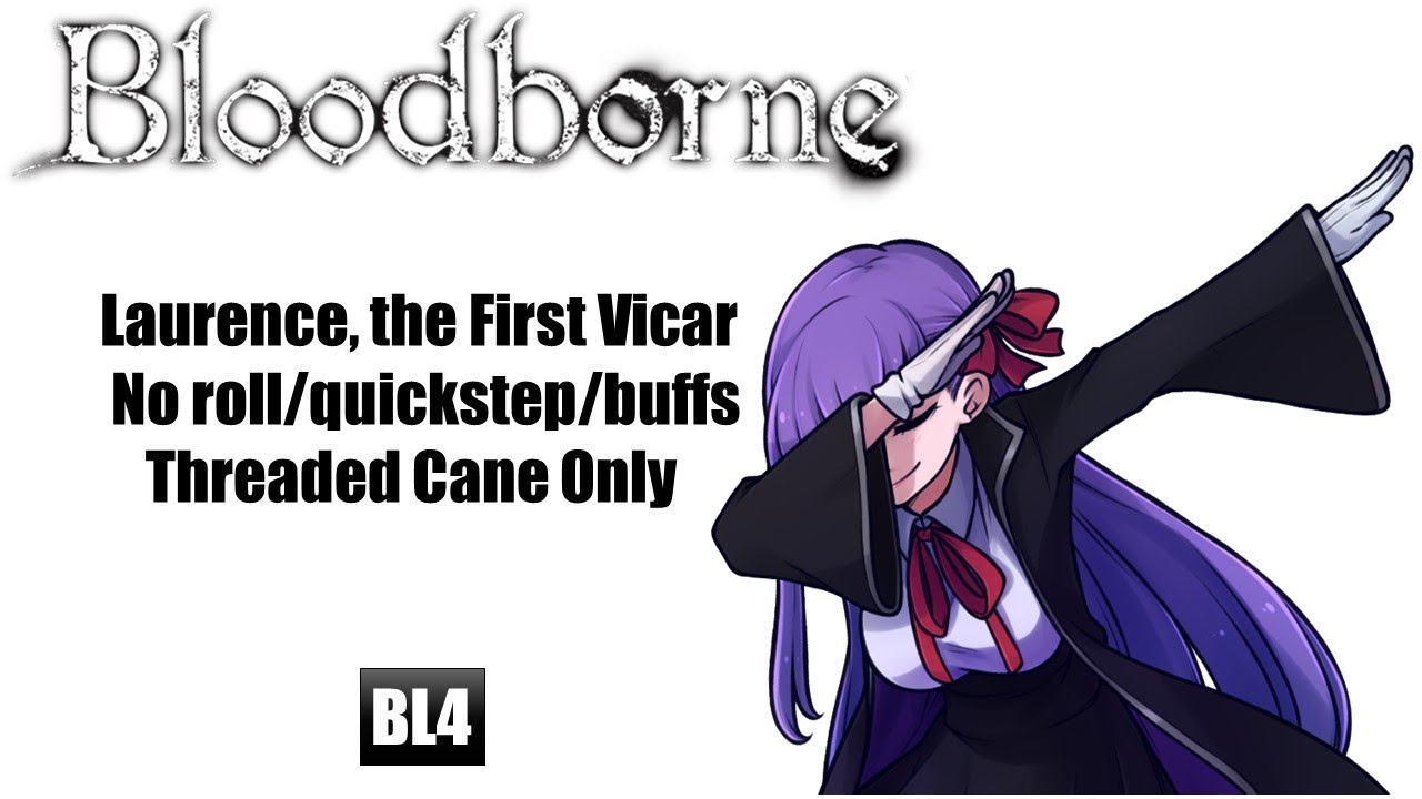 Bloodborne BL4 - Laurence, the First Furry "Threaded Cane" only no roll ...