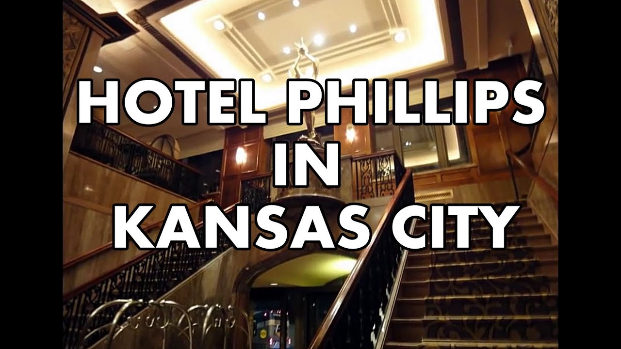 Hotel Phillips in Kansas City - YouTube