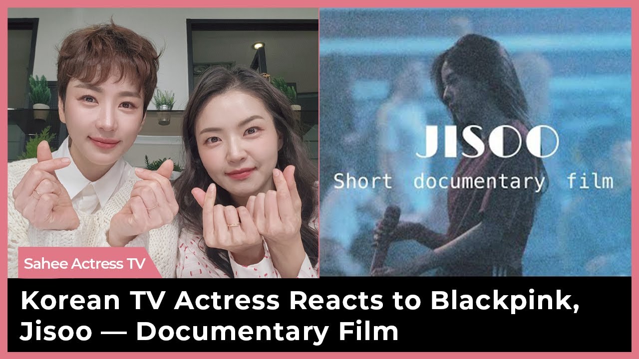 (ENG) Blackpink, Jisoo — Documentary Film Reaction by Korean TV Actress ...