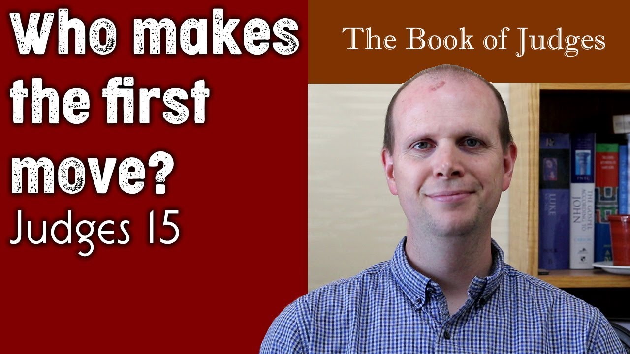 Who makes the first move - us or God? | Judges 15 | Samson's Revenge ...