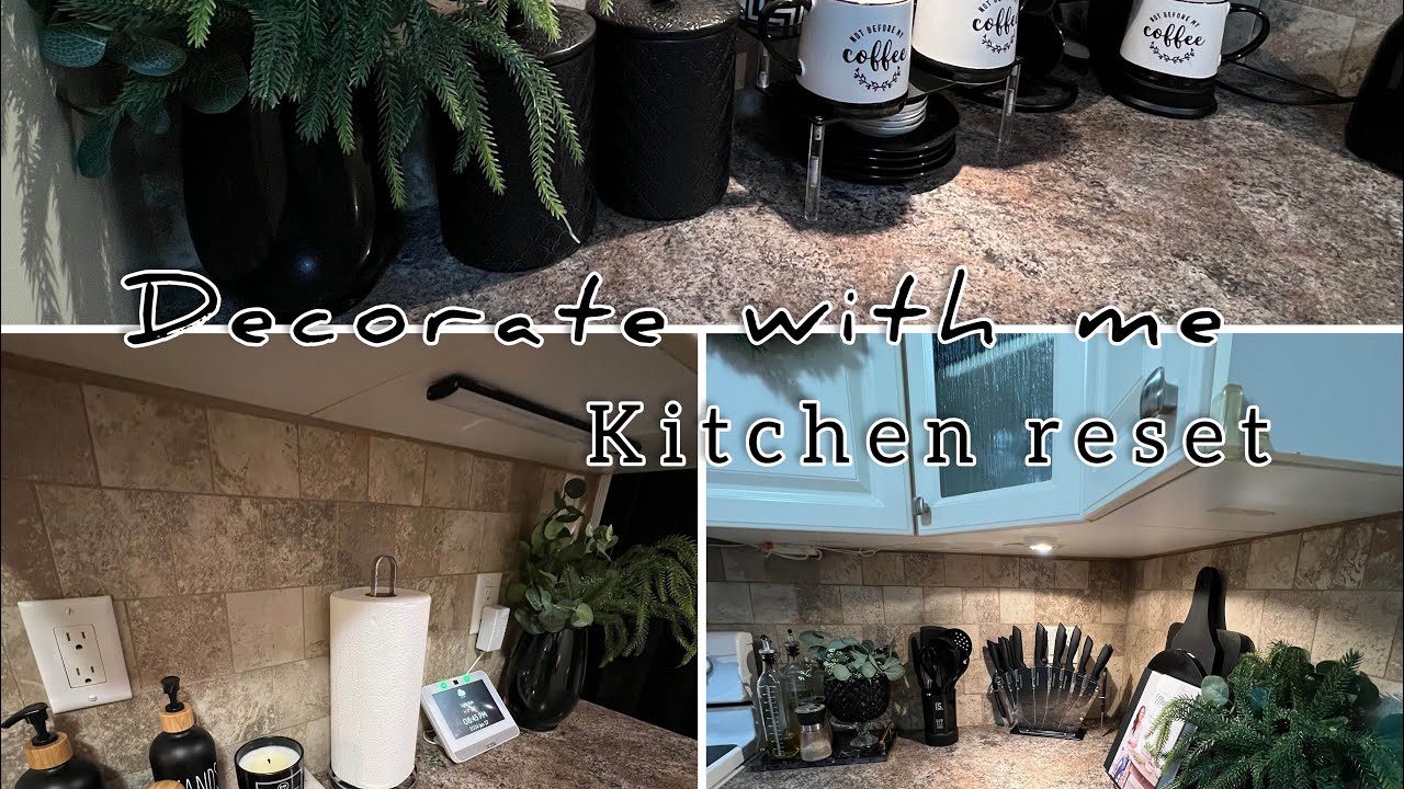 KITCHEN RESET/ DECORATE WITH ME/ WINTER DECORATING IDEAS - YouTube