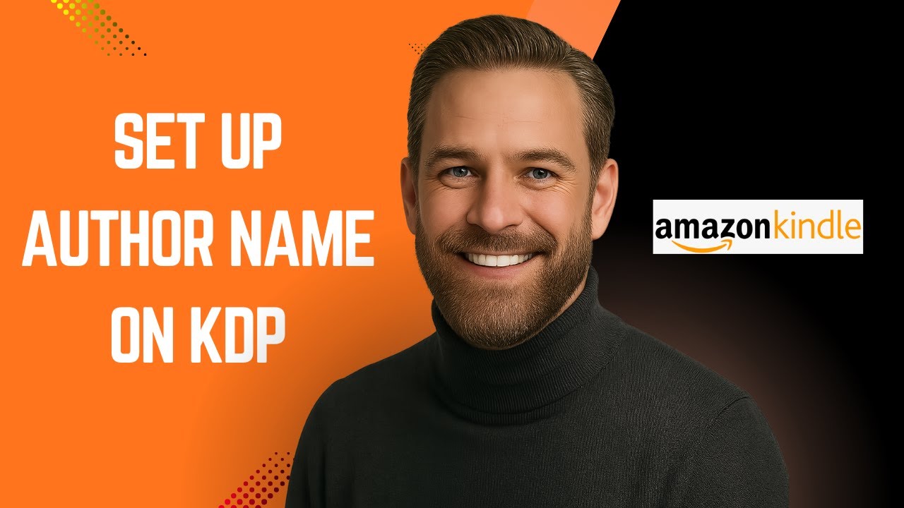 How to Set Up Your Author Name on KDP – KDP Tutorial for Beginners ...