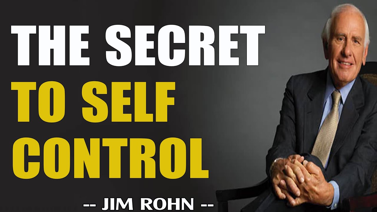 THE SECRET TO SELF CONTROL - Jim Rohn Motivational Speeches - YouTube