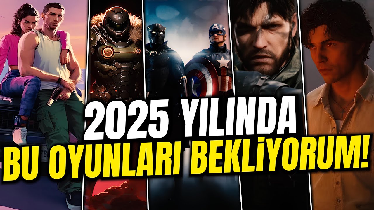 2025 YILINDA ÇIKACAK TÜM OYUNLAR: BU OYUNLARI BEKLİYORUM! - YouTube