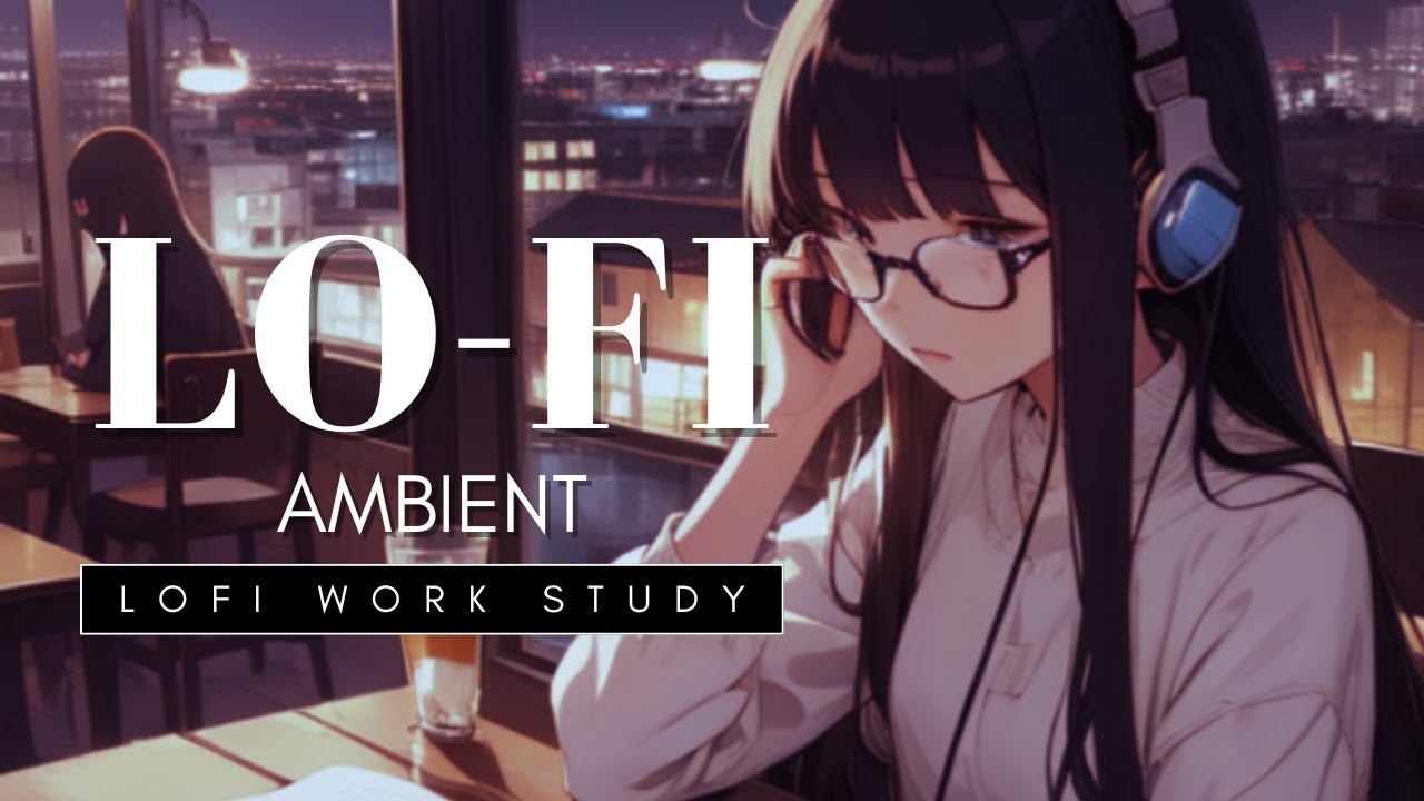 LoFi Work Study 93 || Lo-Fi Ambient 📖🖊️ Productivity & Relaxation Blend ...