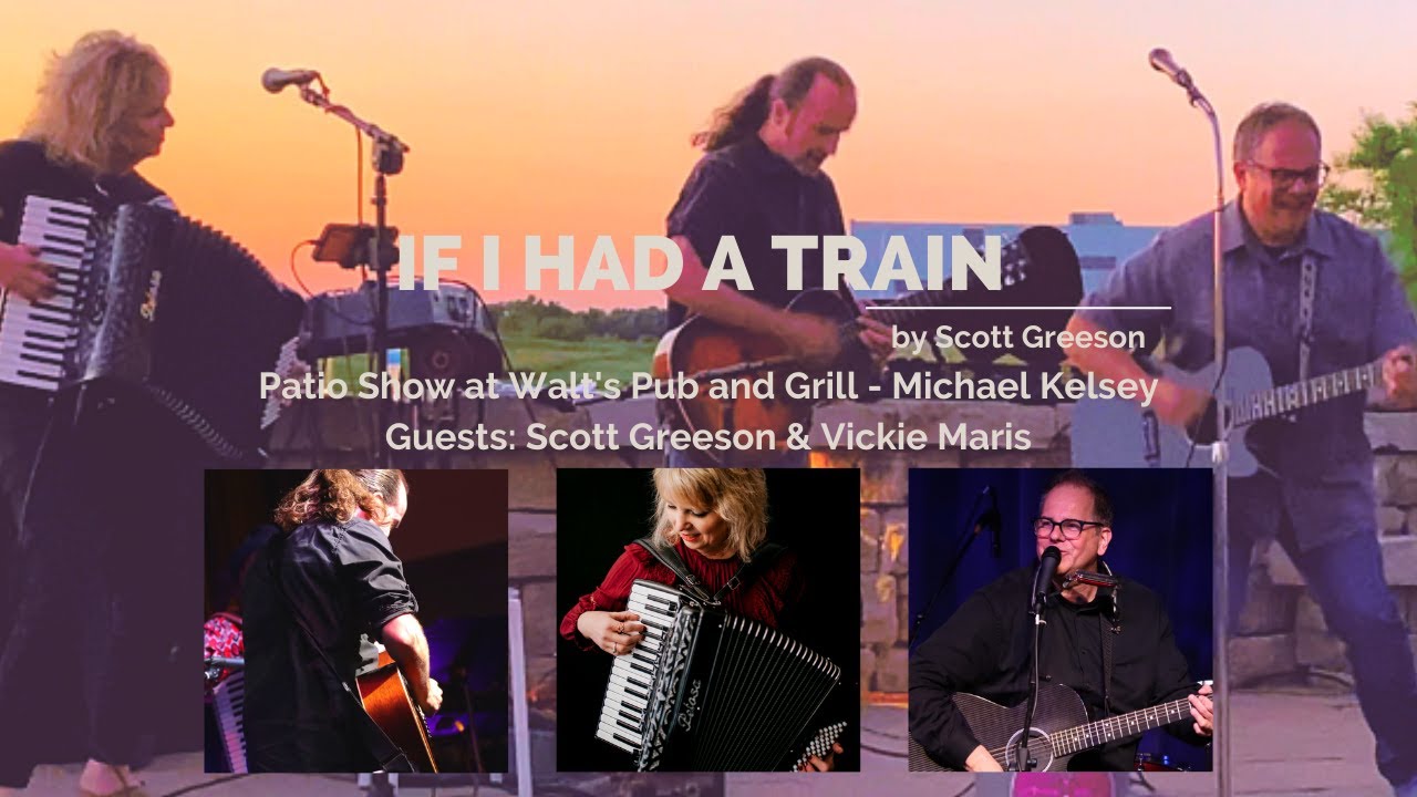 Walt's Pub: If I Had a Train by Scott Greeson; Vickie Maris - accordion ...