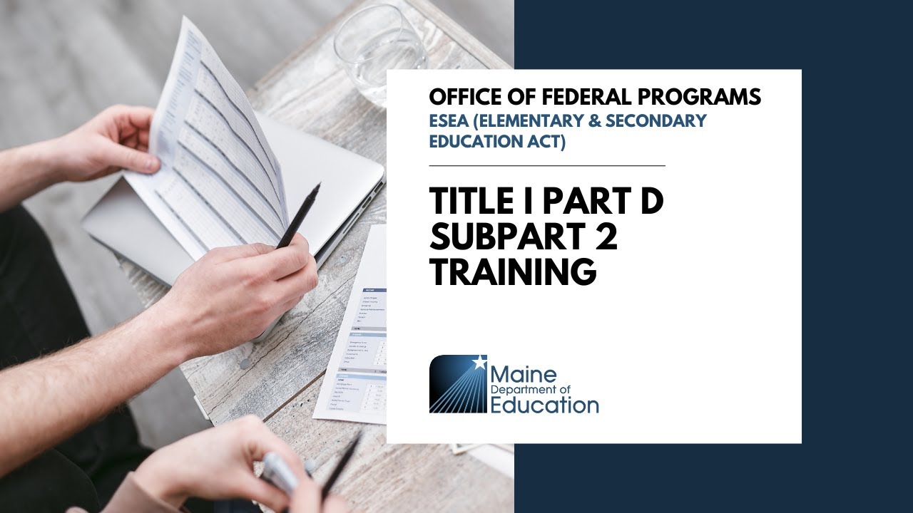 Maine DOE Title I Part D Subpart 2 Training - YouTube