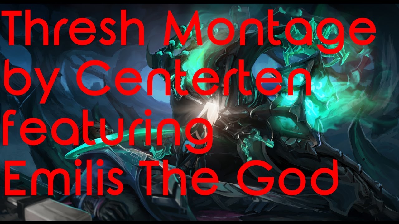 "MONSTER" A League of Legends Thresh Montage by Centerten ft. Emilis ...