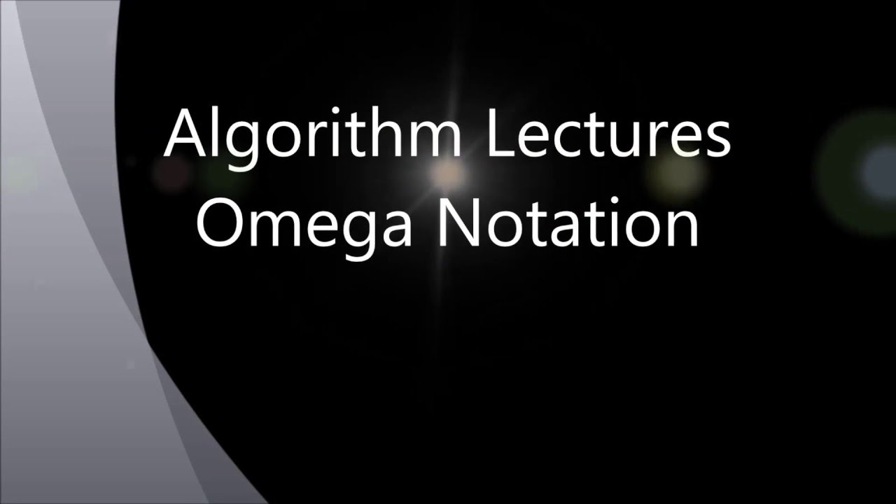 Video 15 Omega Notation - YouTube