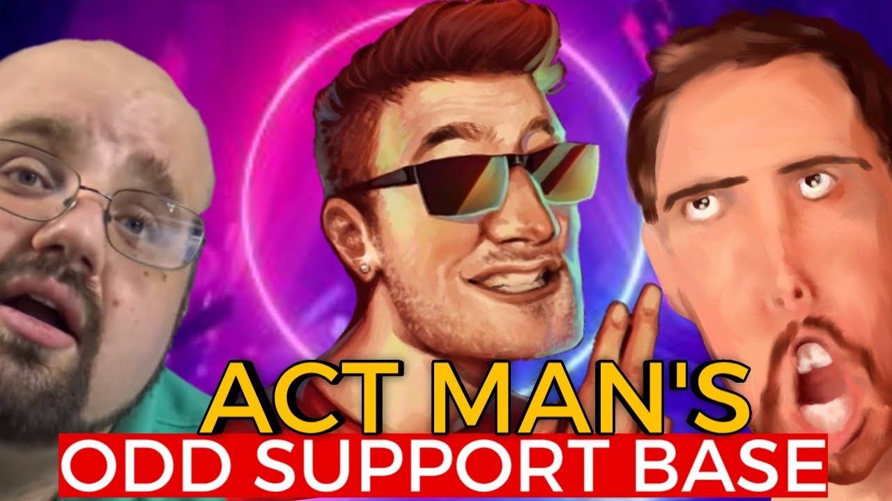 The Truth Behind The Act Man's Top Supporters... Sorry! - YouTube