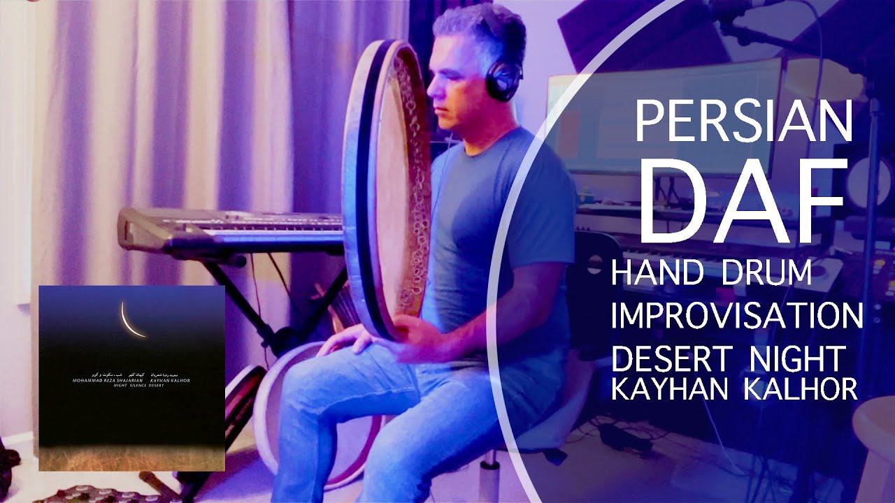 Persian Hand Drum - DAF Improvisation with Kayhan Kalhor Desert Night ...