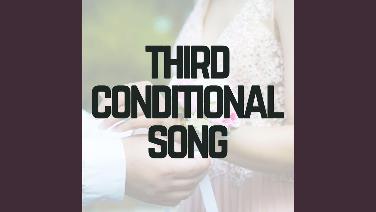 Third Conditional Song - YouTube Music