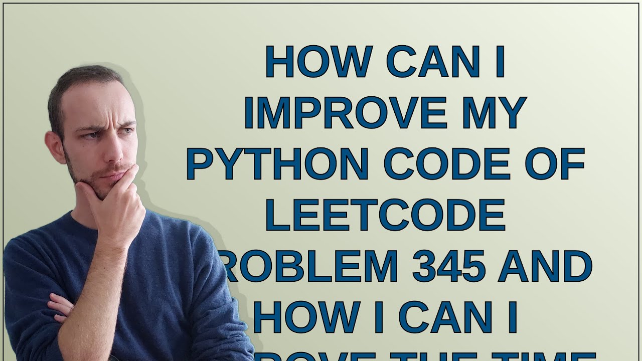 How can i improve my python code of leetcode problem 345 and how i can i improve the time ...