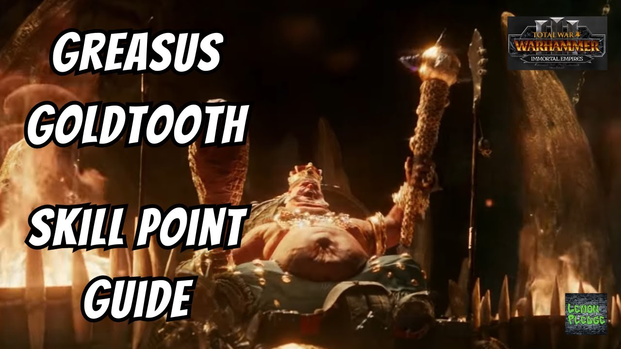 Greasus Goldtooth Skill Point Guide - Total War - Warhammer 3 - YouTube