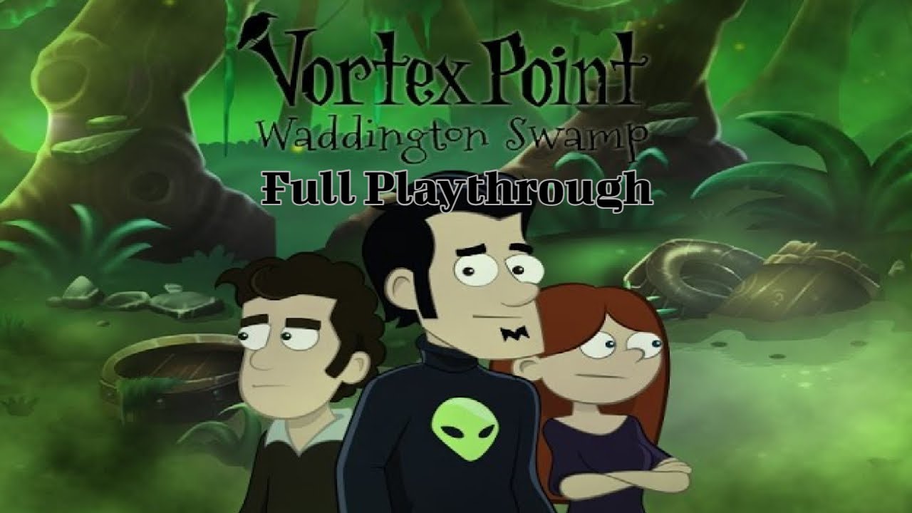 Vortex Point 7: Waddington Swamp Full Playthrough - YouTube
