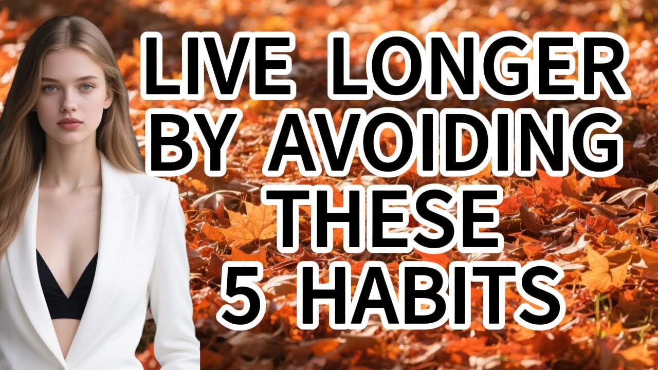 LIVE LONGER BY AVOIDING THESE 5 HABITS – Silent Killers Revealed - YouTube