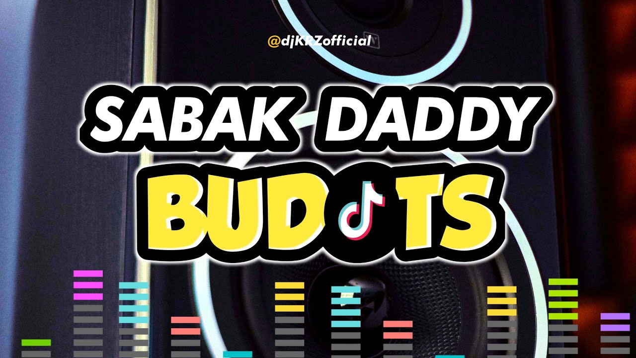 Viral Tiktok | SABAK DADDY REMIX ( KRZ BUDOTS ) - YouTube