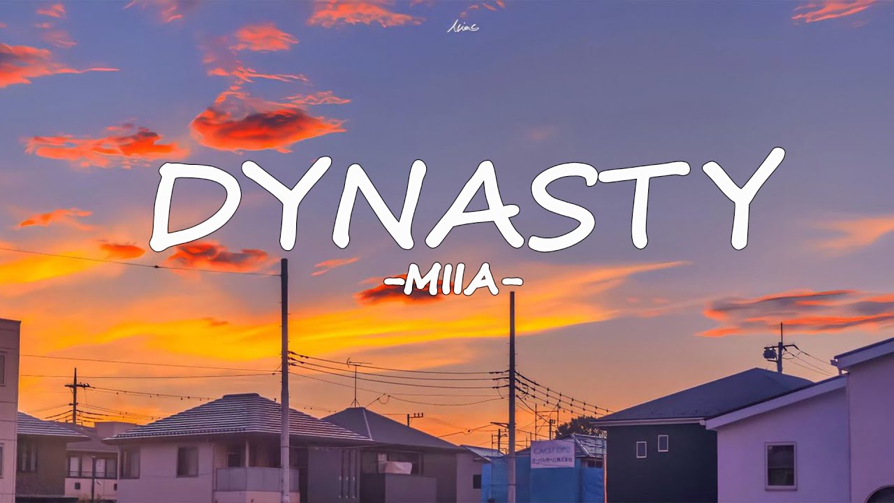 MIIA - Dynasty (Lyrics) - YouTube