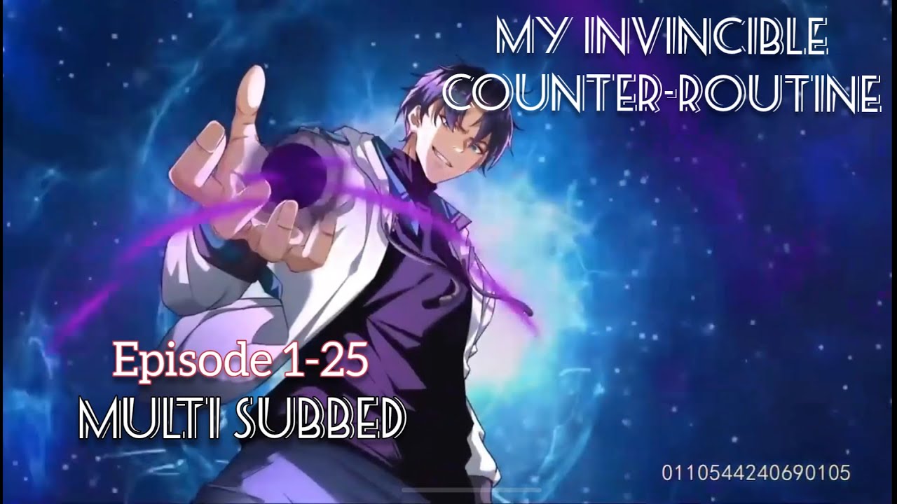 [Multi Subbed] My Invincible Counter-Routine Episode 1-25 - YouTube