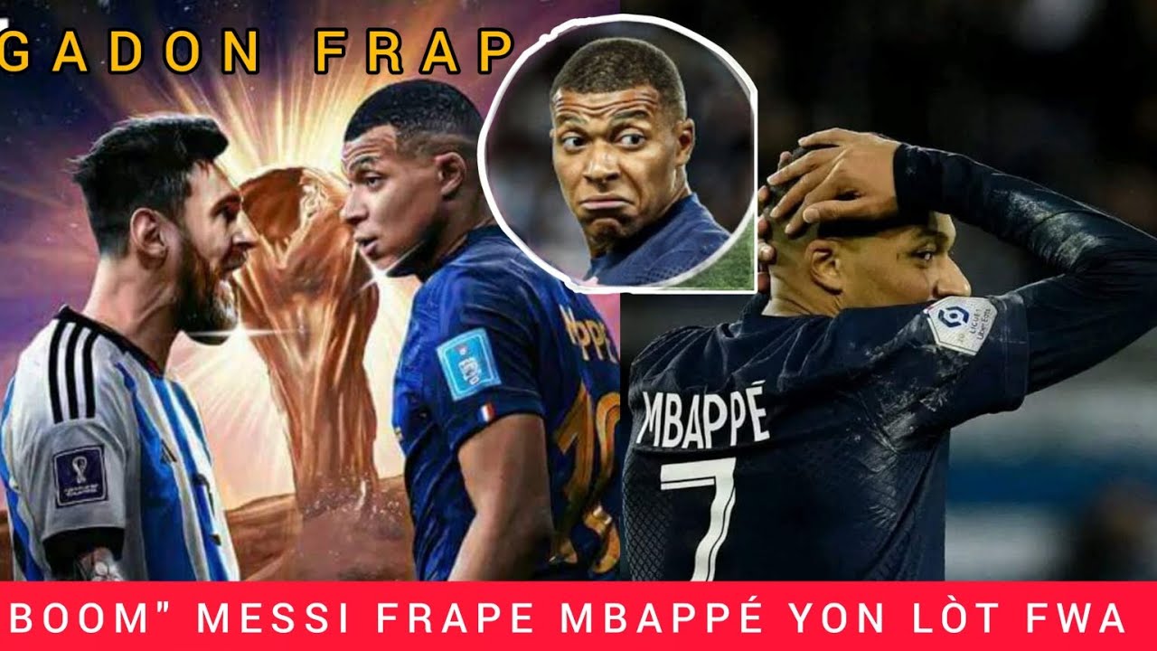 MESSI FRAPE KYLIAN MBAPPE YON LÒT FRAP ALA PITI KA PRAN FRAP . - YouTube