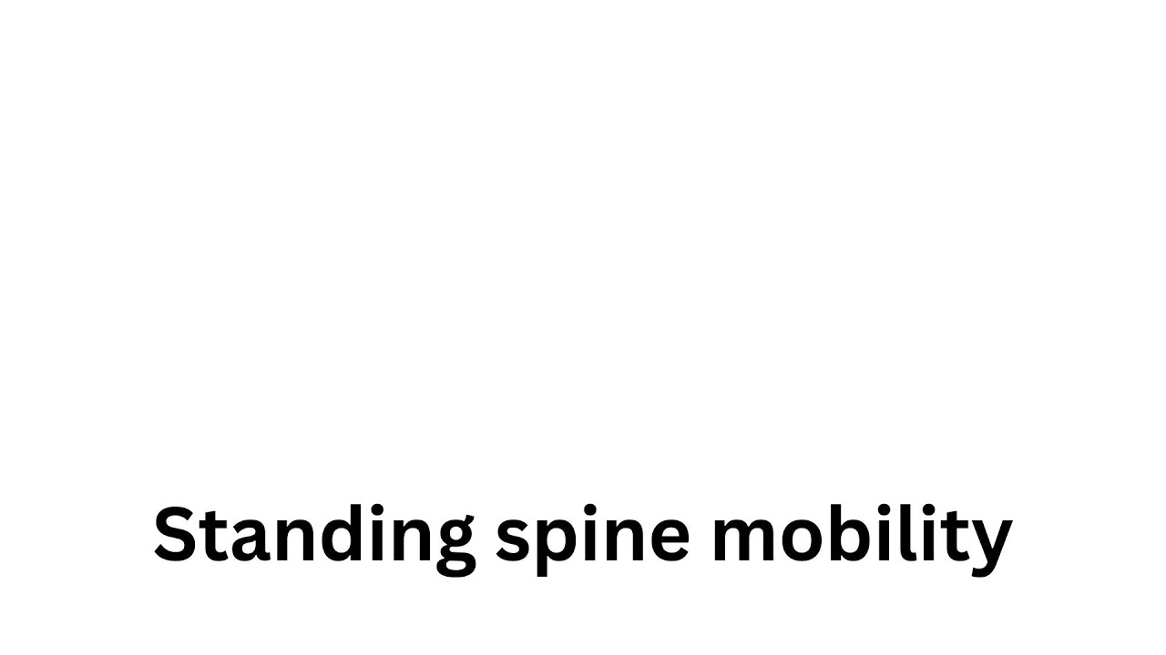 Standing spine mobility - YouTube