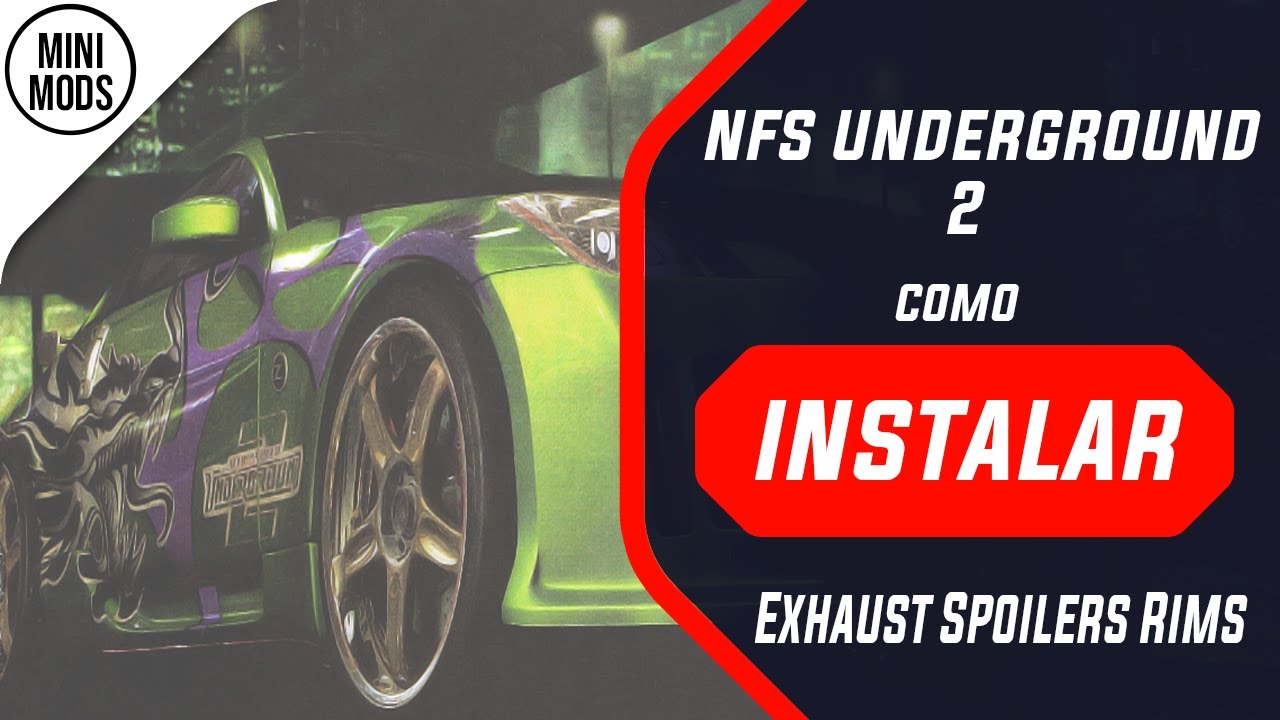 Need for Speed Underground 2 Como Instalar Exhaust Spoilers Rims - YouTube