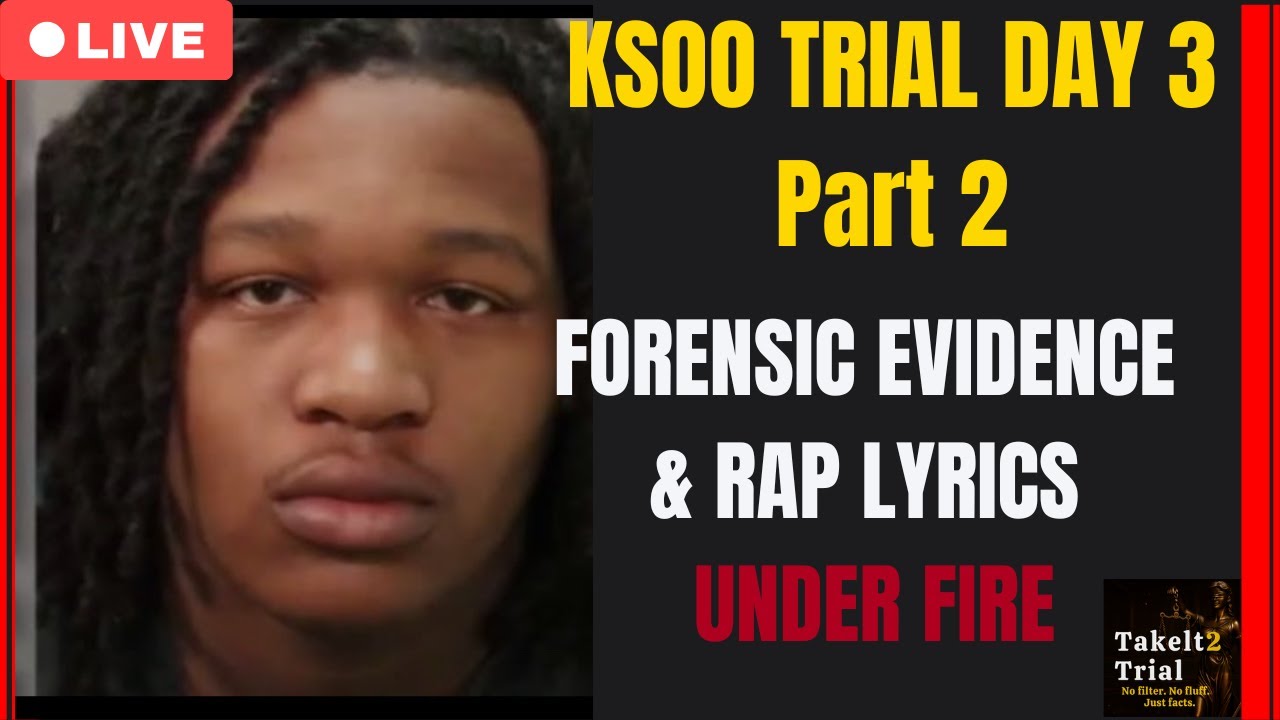 KSOO Trial Day 3: Forensic Evidence & Rap Lyrics Under Fire Part 2 ...
