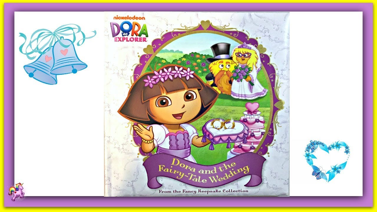 DORA THE EXPLORER "DORA AND THE FAIRY-TALE WEDDING" - Read Aloud ...