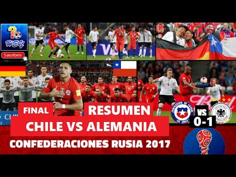 RESUMEN - Chile vs. Alemania 0-1 2017 Final Copa FIFA Confederaciones ...