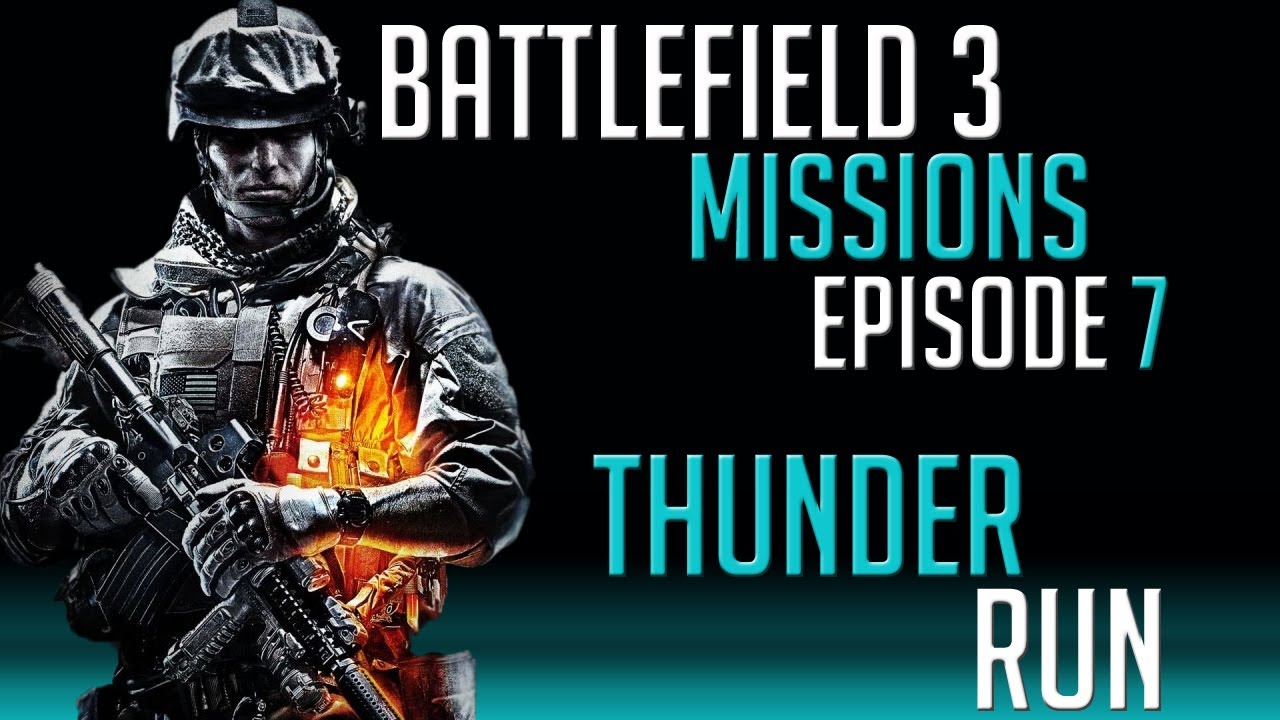 Battlefield 3 :: Mission Summary [Episode 7] - Thunder Run - YouTube