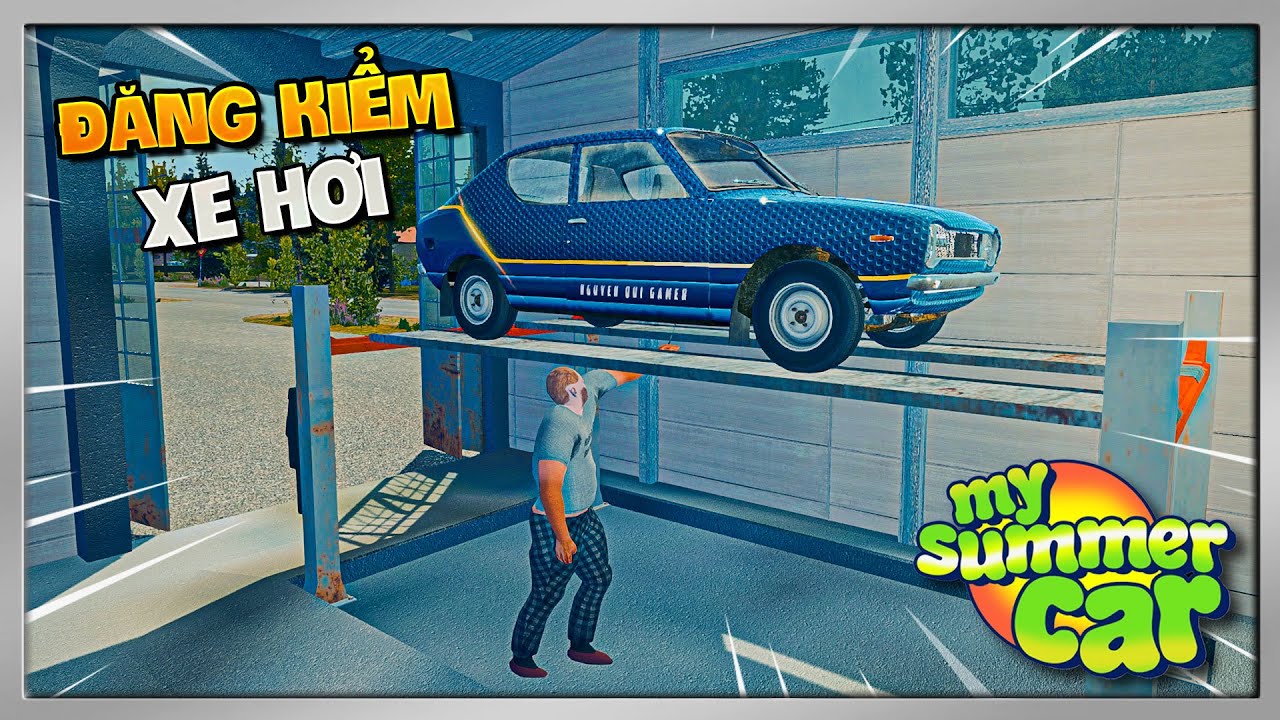 My Summer Car #46 - Độ Lại Xe Ngon Lành Để Đi ĐĂNG KIỂM Cuối Năm - YouTube