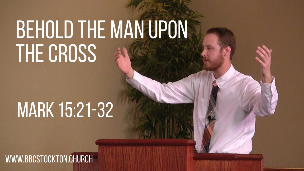 Behold the Man Upon the Cross - Mark 15:21-32 - Mark 15:21-32 - Bible ...