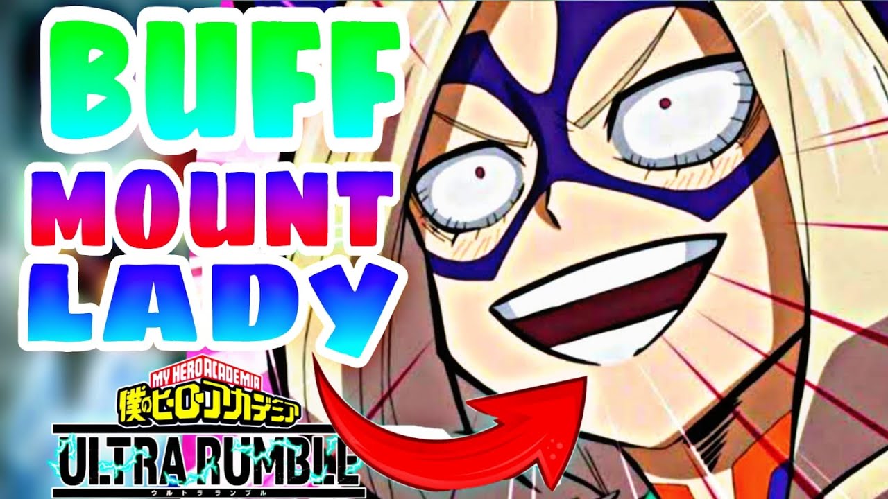 Mount lady BUFF en MY HERO ULTRA RUMBLE - YouTube