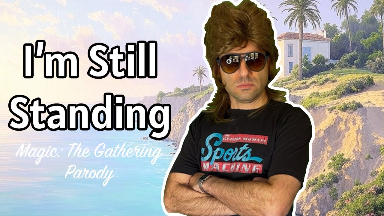 I'm Still Standing (MTG Parody) - YouTube