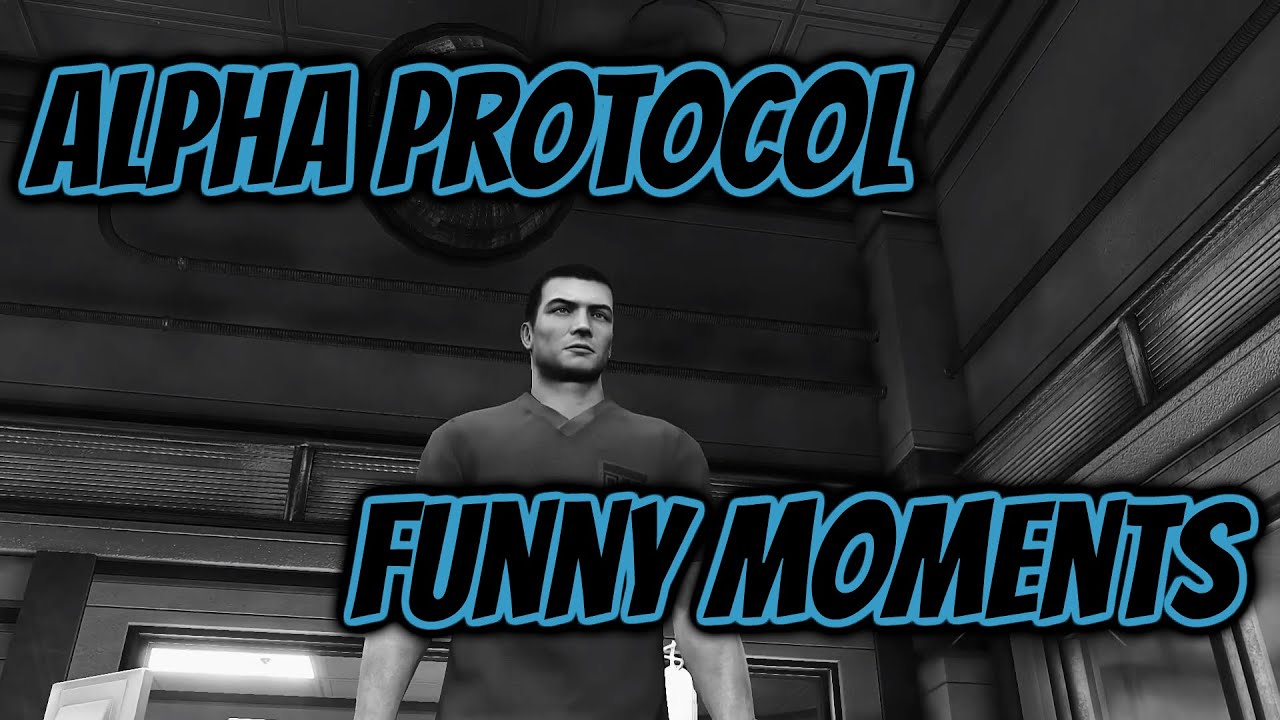 Alpha Protocol™ |Funny Moments| - YouTube