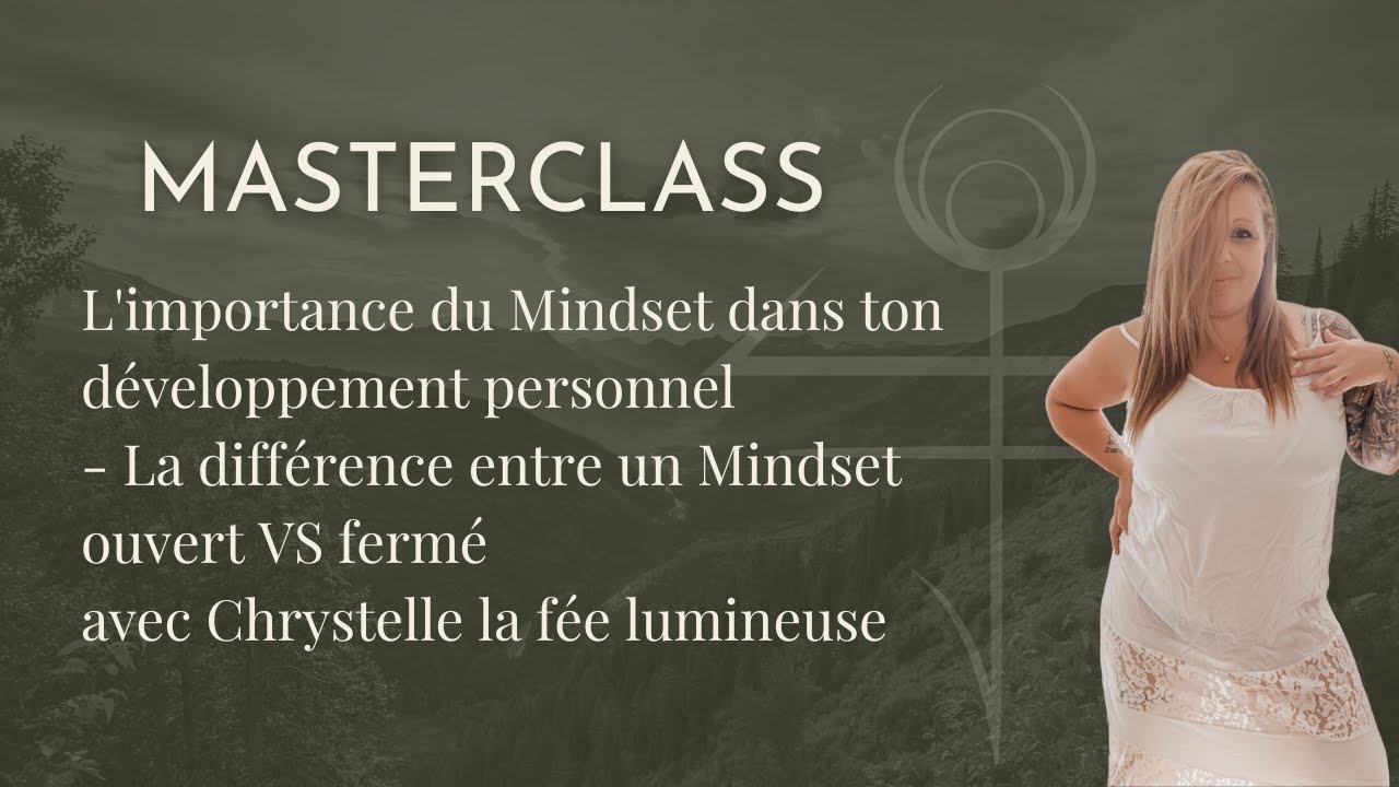 L'importance du Mindset dans ton développement personnel/Mindset ouvert ...