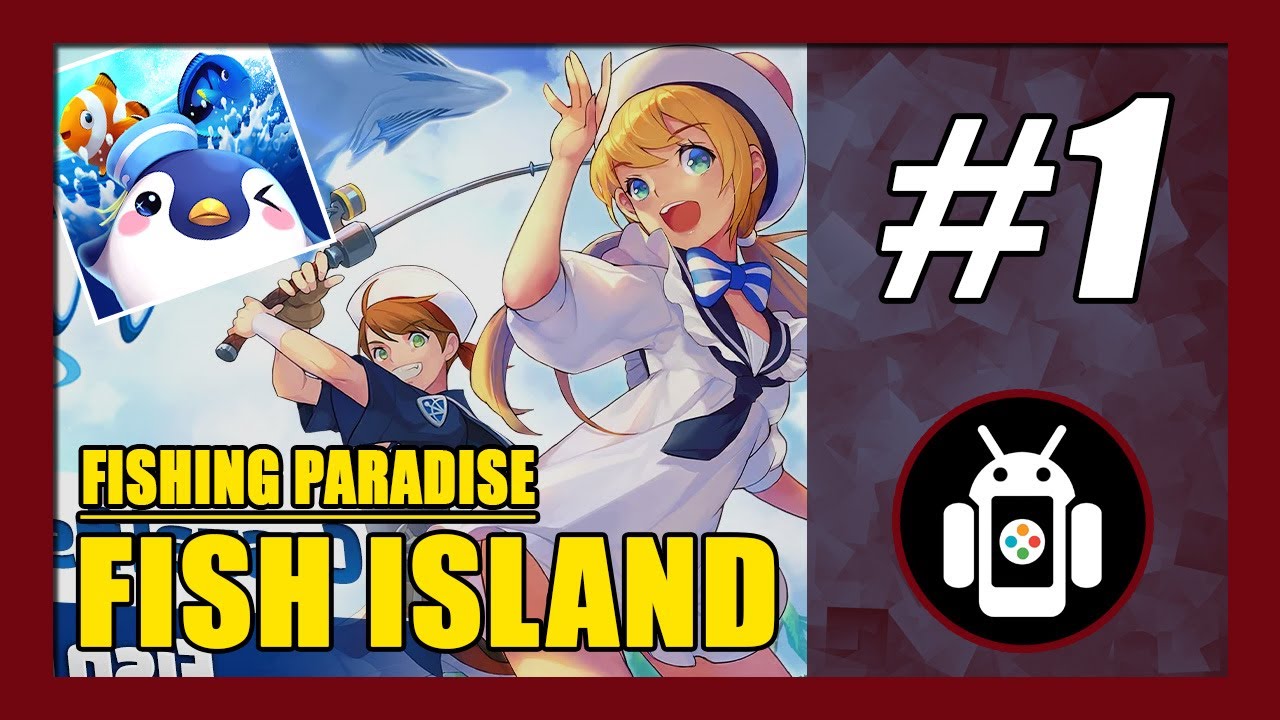 Fish Island - Fishing Paradise Gameplay Walkthrough (Android) Part 1 ...