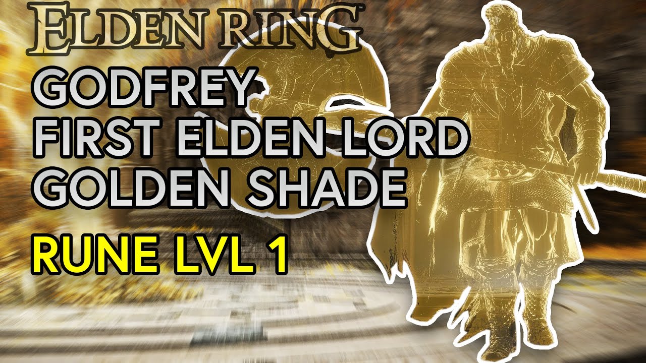 Godfrey First Elden Lord Golden Shade at RUNE LVL 1 | Elden Ring ...