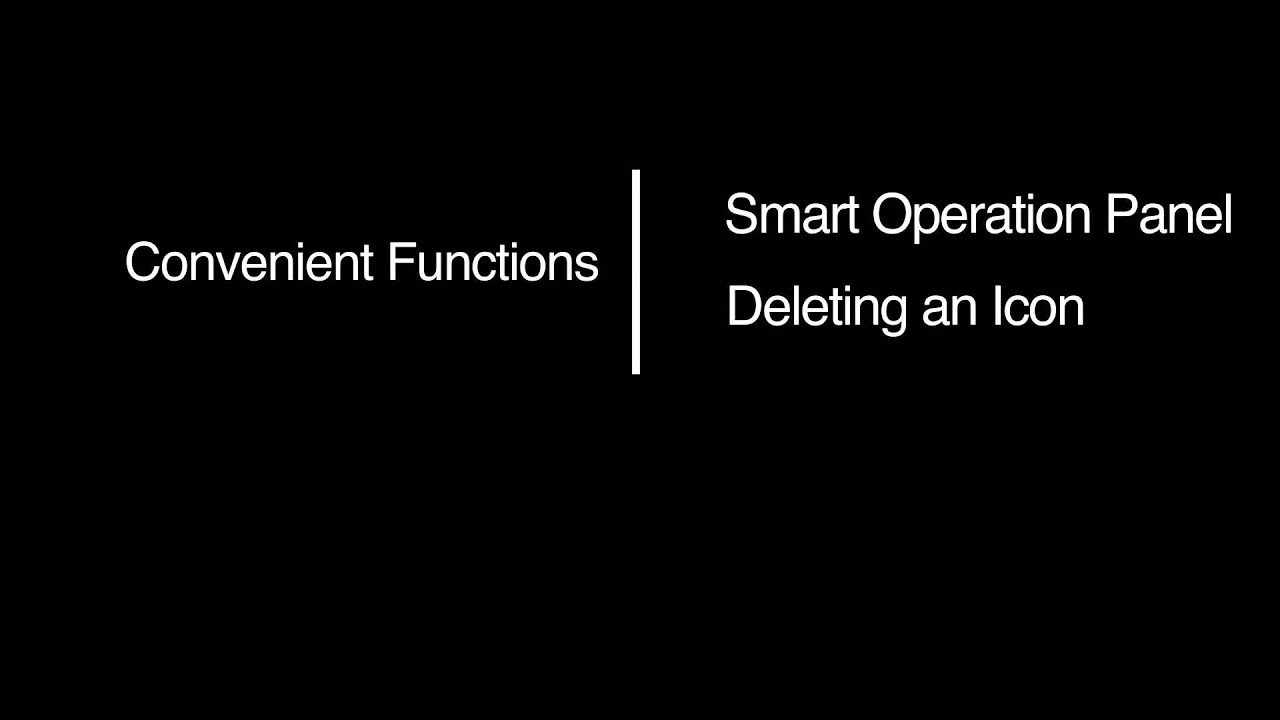 Convenient Functions - Smart Operation Panel - Deleting an Icon - YouTube