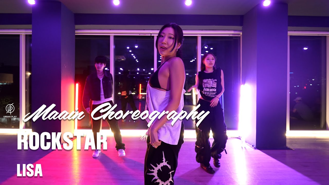 ROCKSTAR - LISA I MAAIN Choreography / Urban Play Dance Academy - YouTube