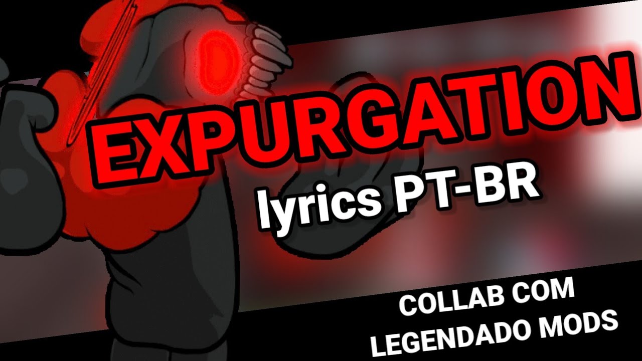 FNF - expurgation - collab com legendado mods - lyrics PT-BR - YouTube