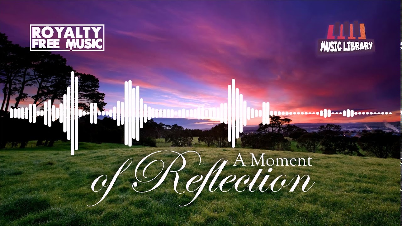 Free Royalty Music - Moment of Reflection - Full HDA - YouTube