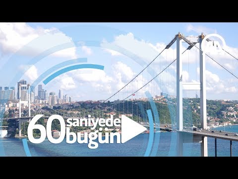 60 saniyede bugün (28 Temmuz 2019)